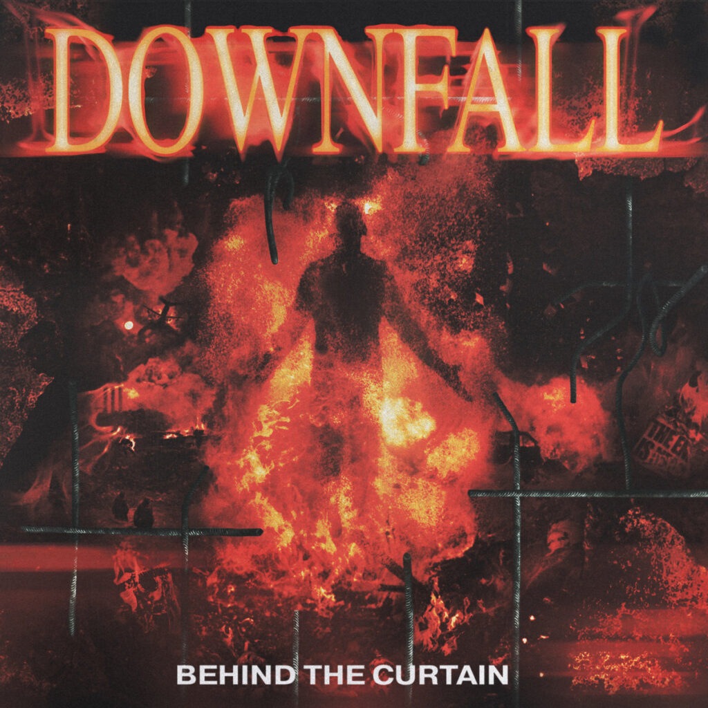 ALBUM REVIEW: Behind The Curtain - Downfall - Distorted Sound Magazine