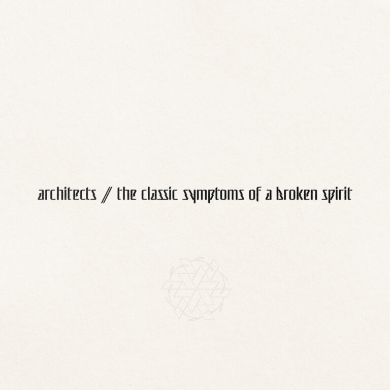 ALBUM REVIEW: the classic symptoms of a broken spirit - Architects ...