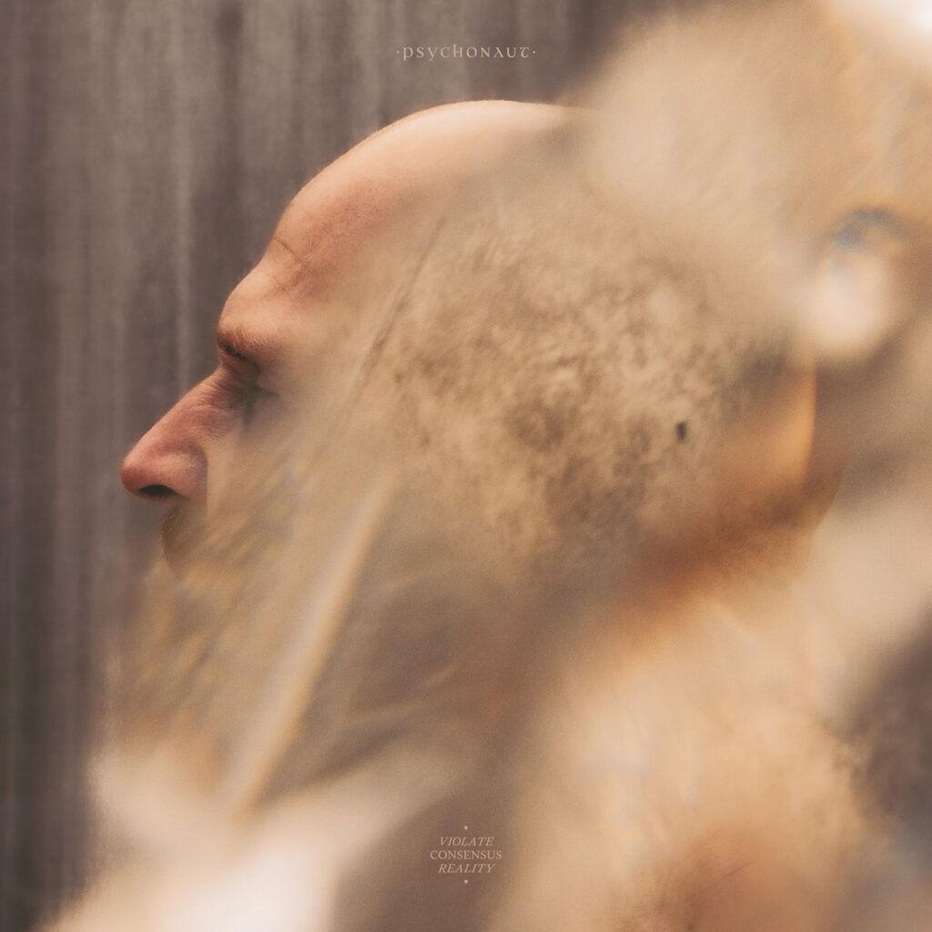 ALBUM REVIEW: Violate Consensus Reality - Psychonaut - Distorted Sound Magazine