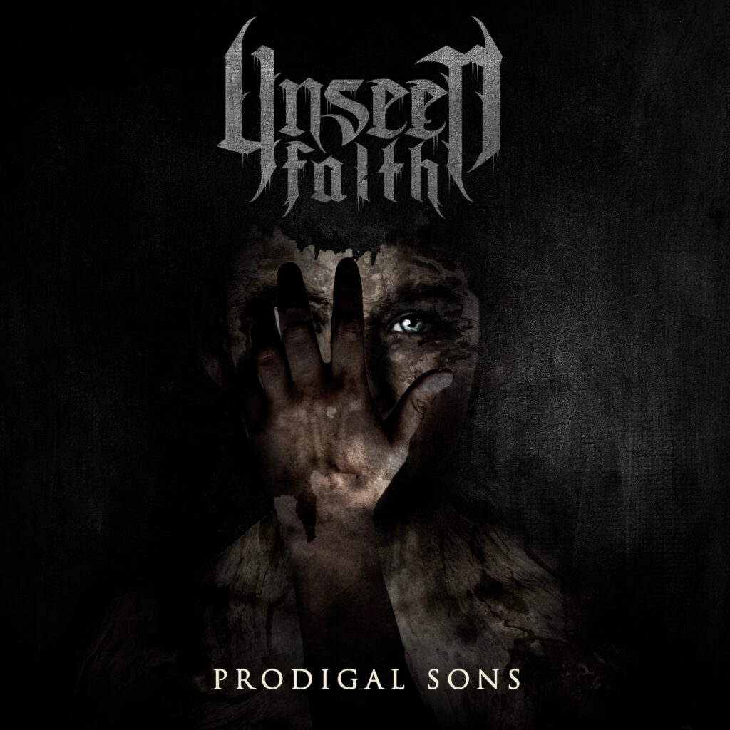 EP REVIEW: Prodigal Sons - Unseen Faith - Distorted Sound Magazine